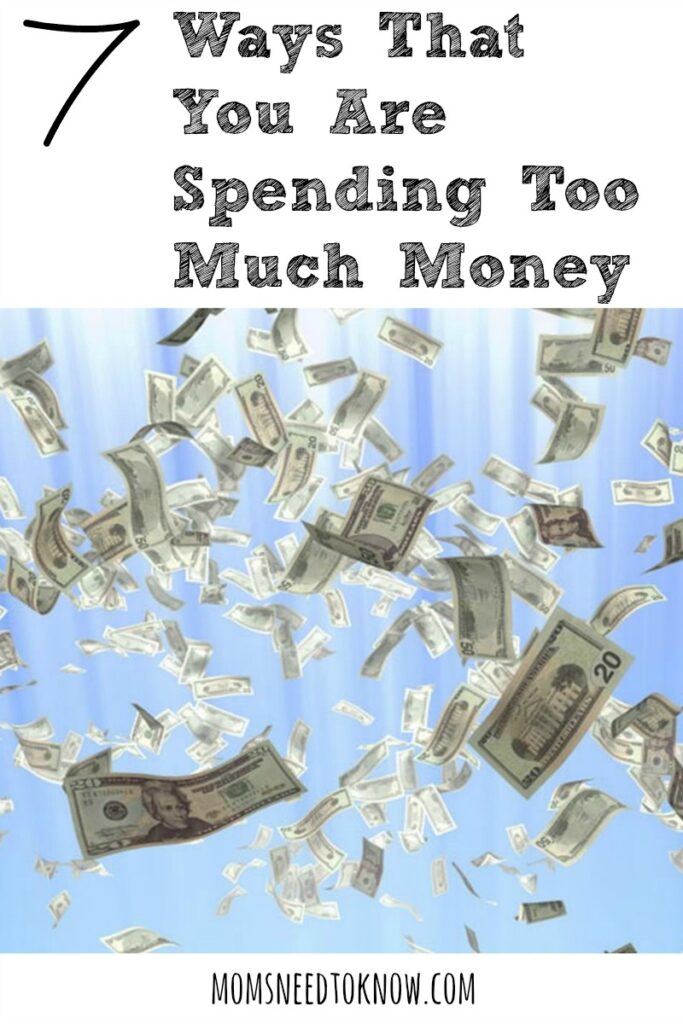 7 Ways That You Are Spending Too Much Money | Moms Need To Know
