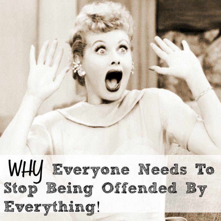 Why Everyone Needs To Stop Being Offended By Everything